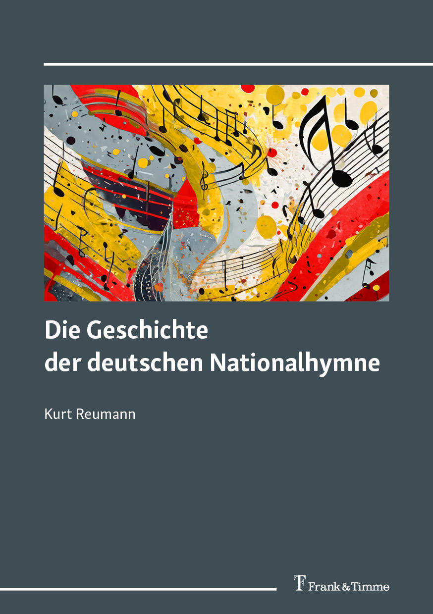 Die Geschichte der deutschen Nationalhymne - Verlag "Frank & Timme"