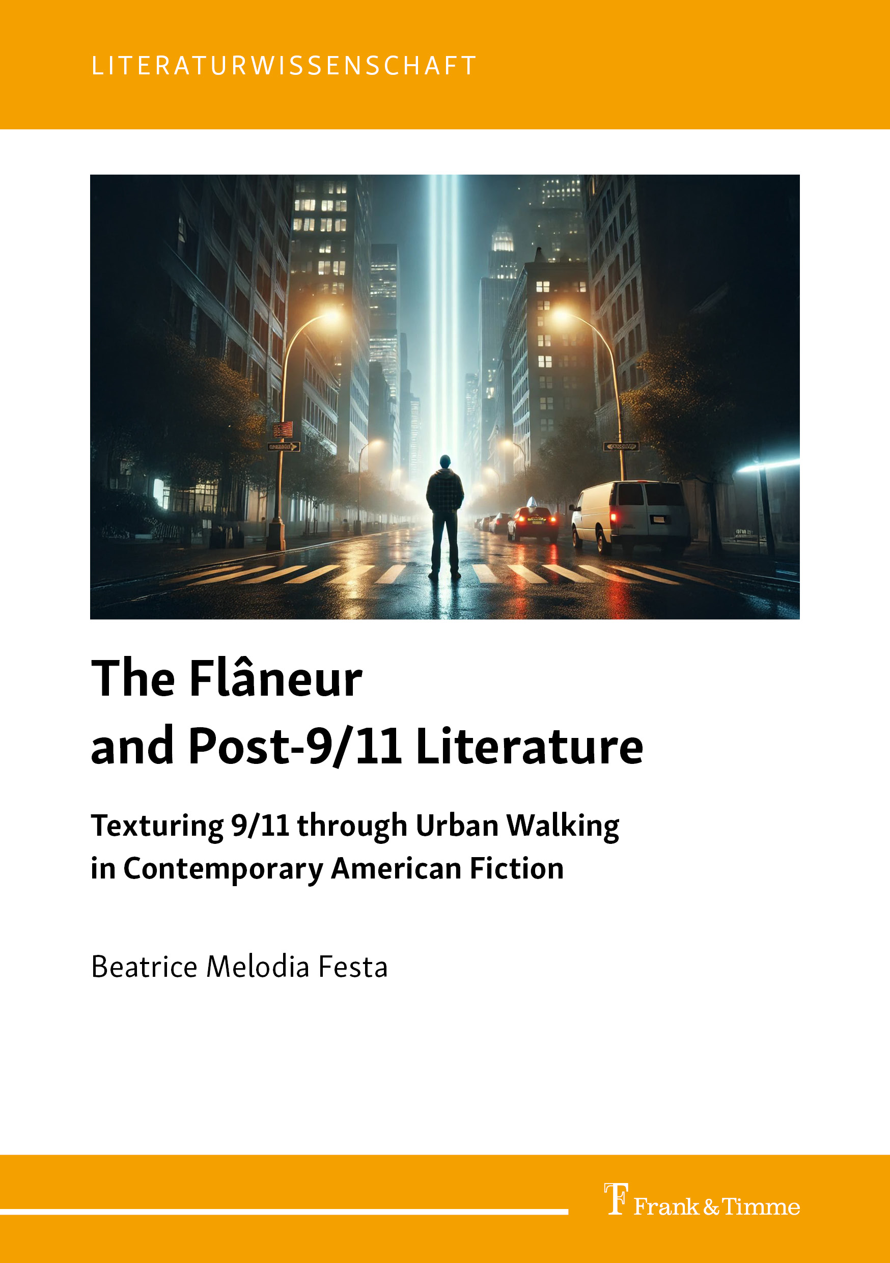The Flâneur and Post-9/11 Literature - Verlag "Frank & Timme"