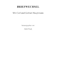 Briefwechsel mit Carl und Gerhart Hauptmann - Verlag "Frank & Timme"